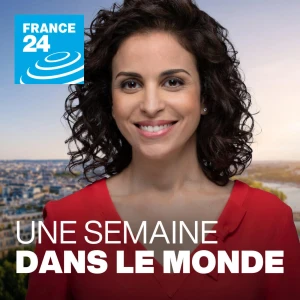 Une semaine dans le monde - 57 episode listen now